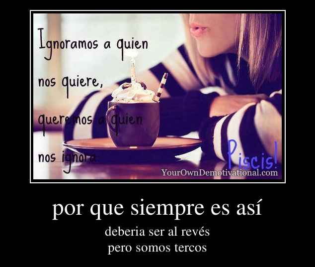 por que siempre es así